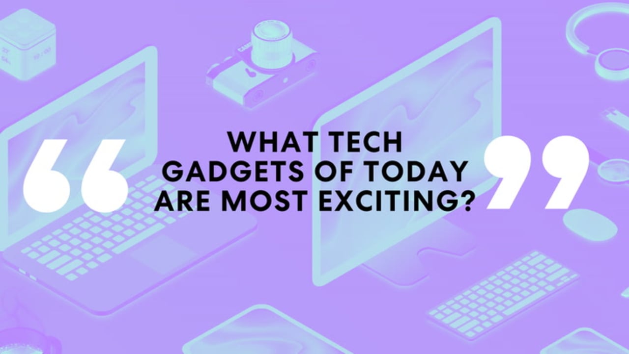 These are the most exciting tech gadgets people are talking about ...