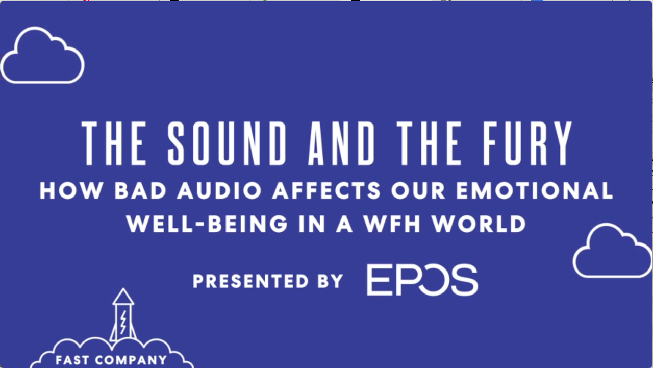 The sound and the fury: How bad audio affects our emotional well-being