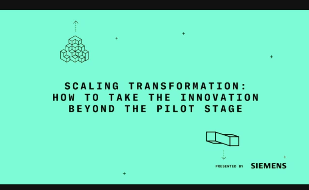 Scaling Transformation: How To Take The Innovation Beyond The Pilot St